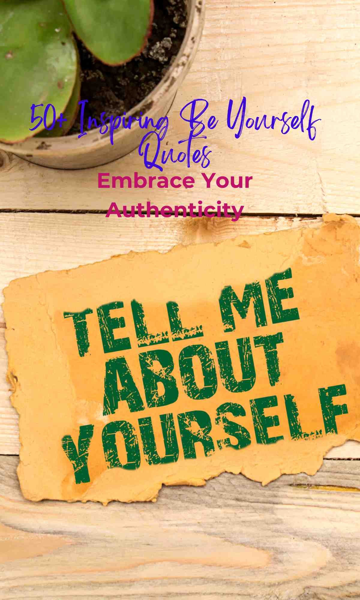 Embrace Your Authenticity: 50 Inspiring Be Yourself Quotes